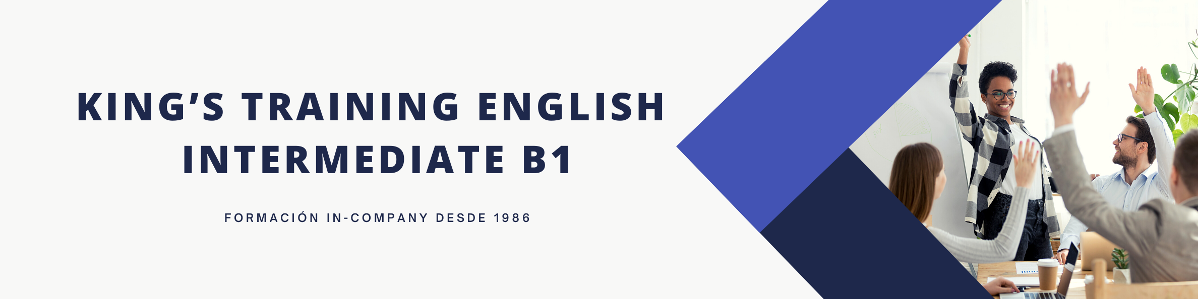 The Start of Your B1 Journey – King's Training – VirtualCampus